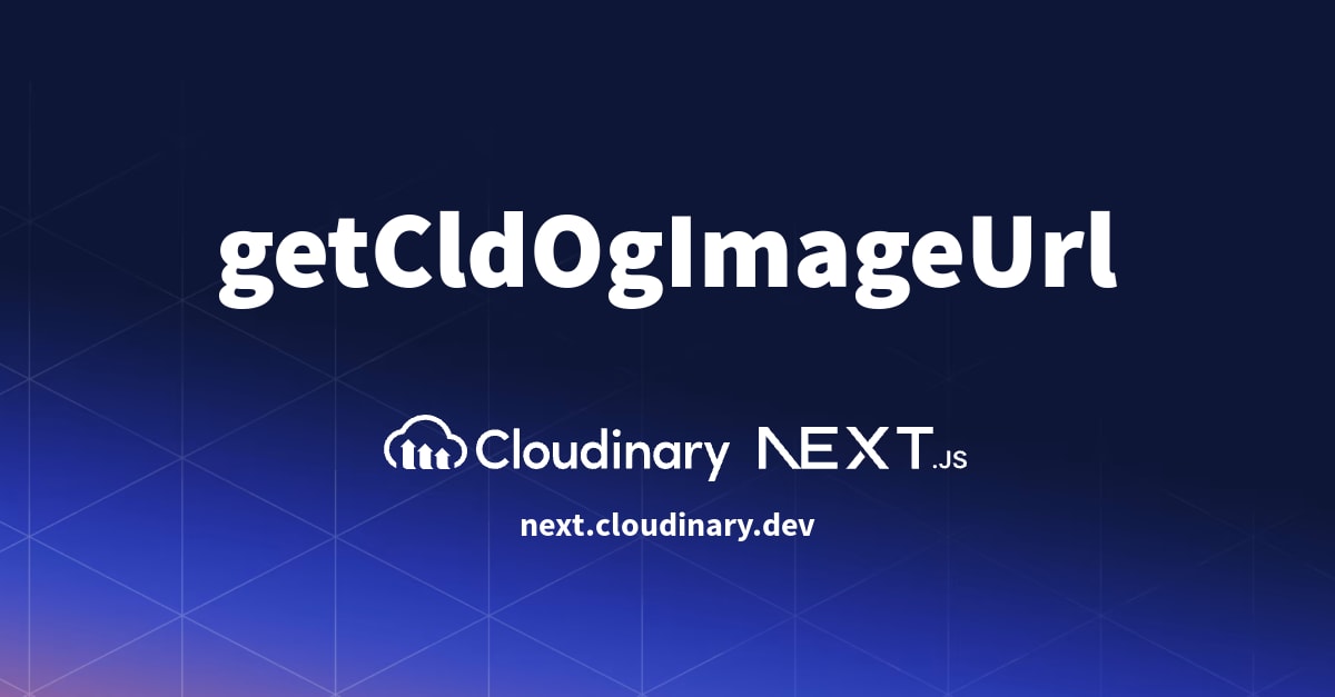 getCldOgImageUrl - Next Cloudinary